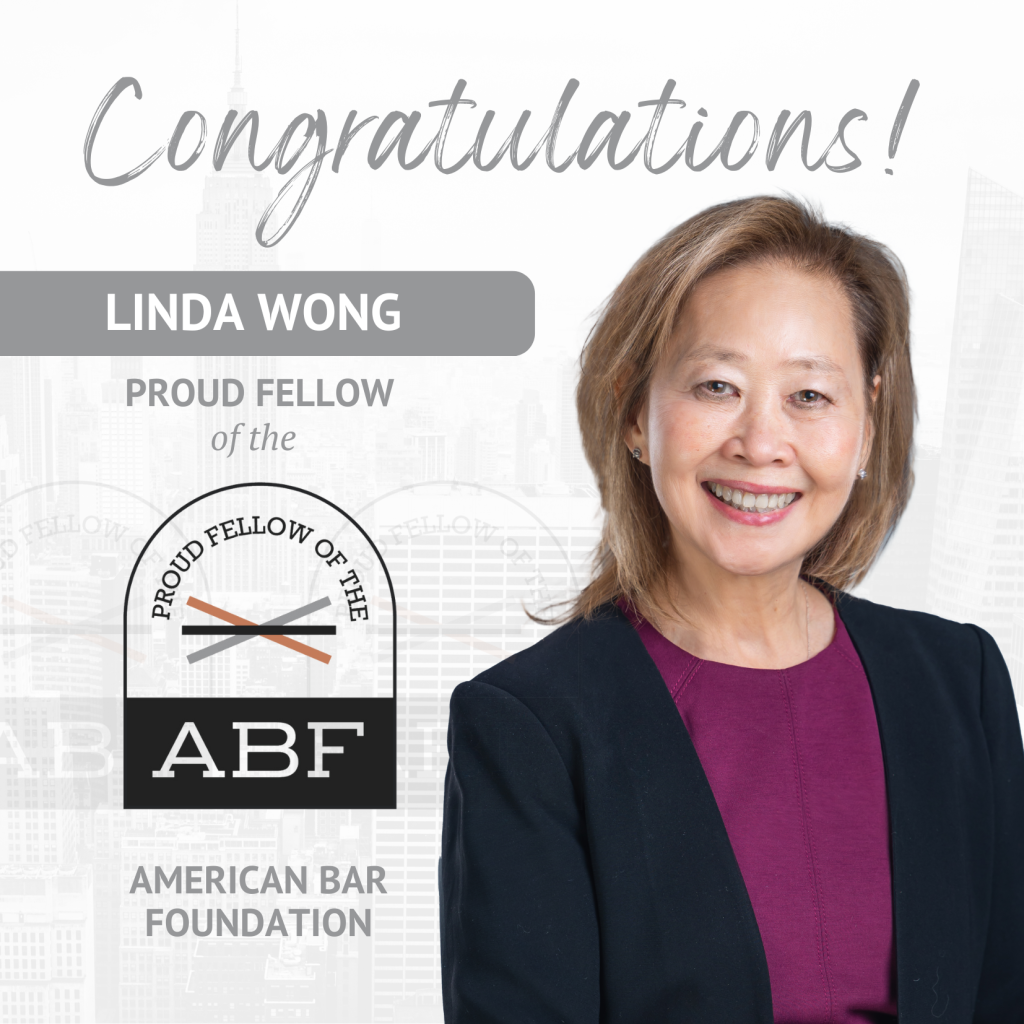 Linda Wong Elected a Fellow of the American Bar Foundation - Wong Fleming