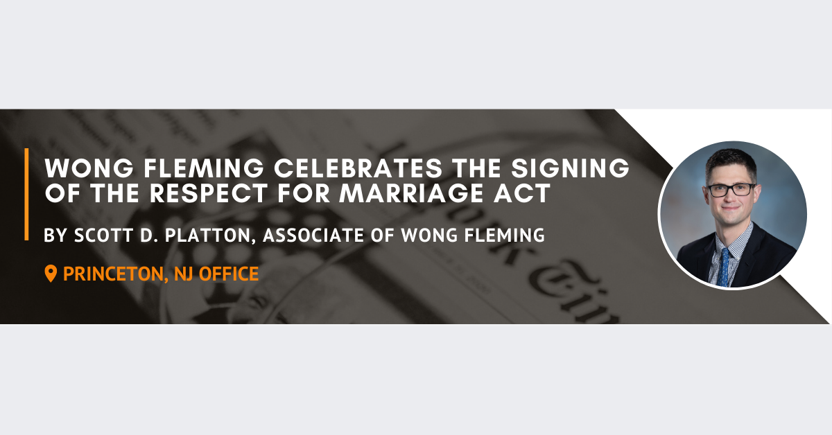 Wong Fleming Celebrates The Signing Of The Respect For Marriage Act